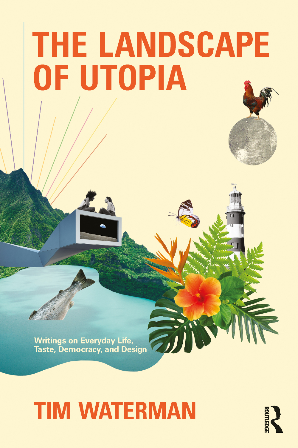 Tim Waterman 2022: The Landscape of Utopia. Writings on Everyday Life ...
