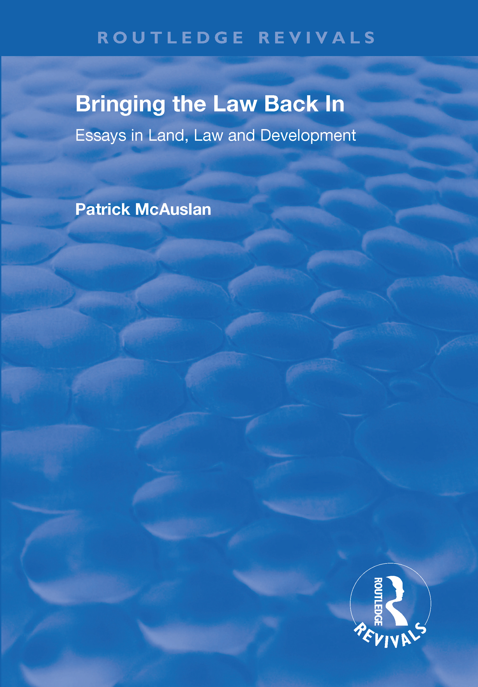 Patrick McAuslan 2021: Bringing the Law Back In: Essays in Land, Law ...